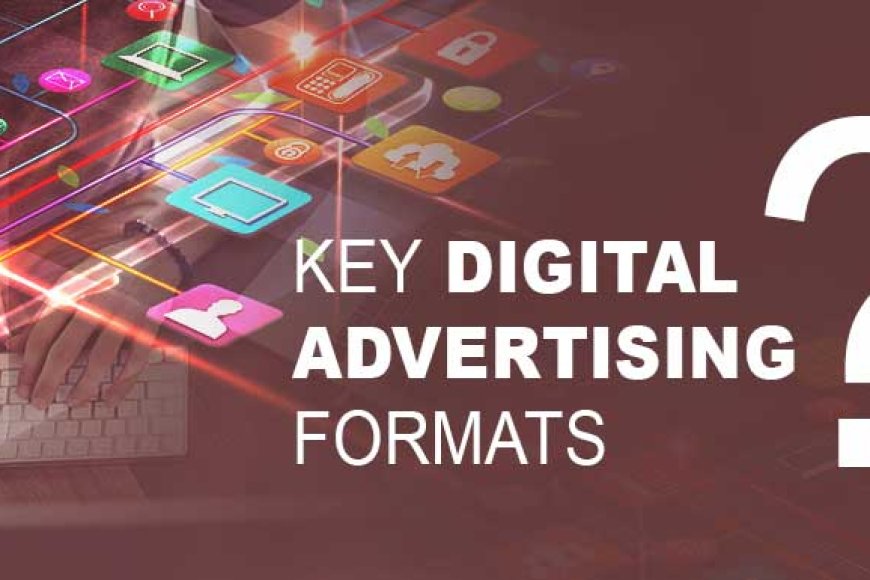 What are the Key / Important Advertising Formats I Need to Learn in ...