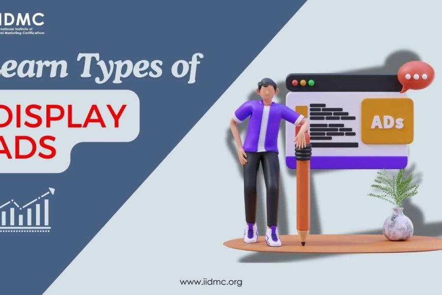 Types of Display Ads for Beginners - IIDMC