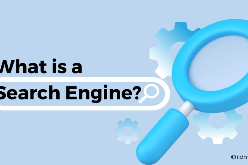 What Is a Search Engine? - IIDMC